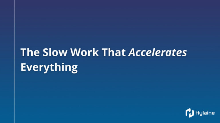 The Slow Work That Accelerates Everything - Hylaine